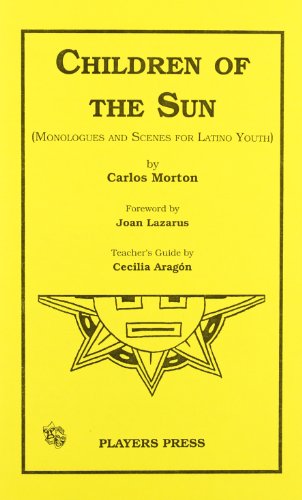 Children of the Sun: Monologues and Scenes for Latino Youth by Carlos ...