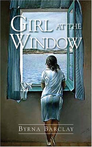 Girl At The Window by Byrna Barclay | Goodreads