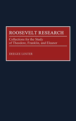 Roosevelt Research: Collections for the Study of Theodore, Franklin ...