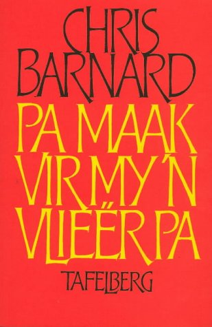 Pa Maak Vir My 'n Vlieer Pa by Chris Barnard | Goodreads