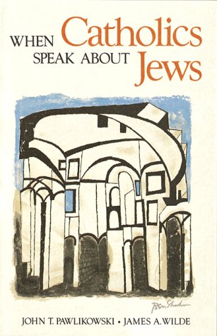 When Catholics Speak About Jews: Notes for Homilists and Catechists by ...