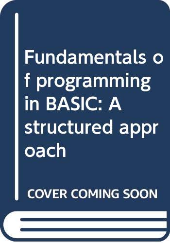 Fundamentals of programming in BASIC: A structured approach by Robert C. Nickerson | Goodreads