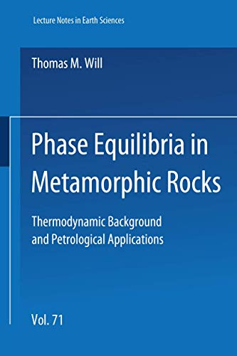 Phase Equilibria in Metamorphic Rocks: Thermodynamic Background and ...
