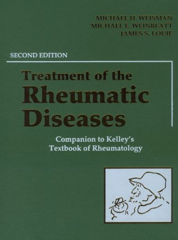Treatment of the Rheumatic Diseases: Companion to Kelley's Textbook of ...