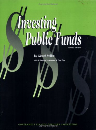 Investing Public Funds (second edition) by Girard Miller | Goodreads