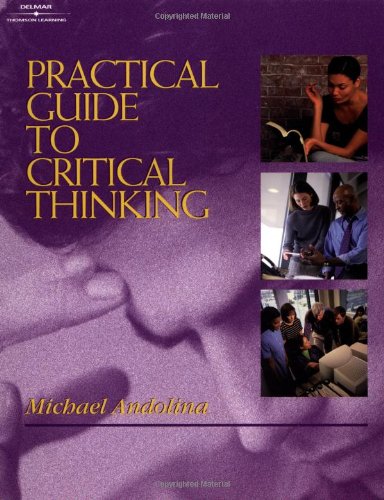 Practical Guide to Critical Thinking by Michael Andolina | Goodreads