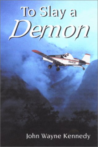 To Slay a Demon by John Wayne Kennedy | Goodreads