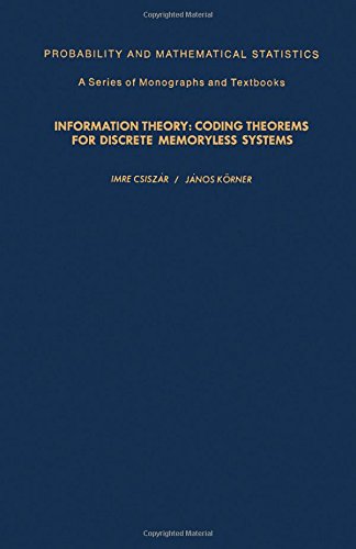 Information Theory: Coding Theorems for Discrete Memoryless Systems. Probability and ...