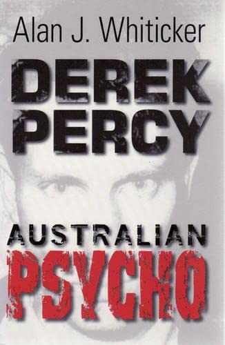 Derek Percy: Australian Psycho by Alan Whiticker | Goodreads