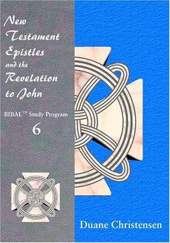 New Testament Epistles and the Revelation to John by Duane L ...