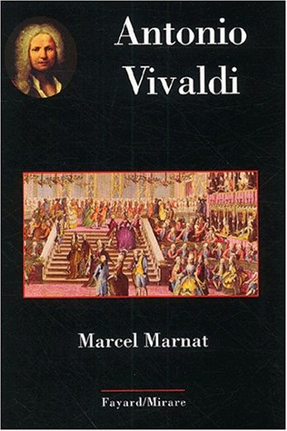 Antonio Vivaldi (Musique, 56) (French Edition) by Marcel Marnat | Goodreads