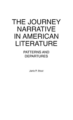 The Journey Narrative in American Literature: Patterns and Departures ...