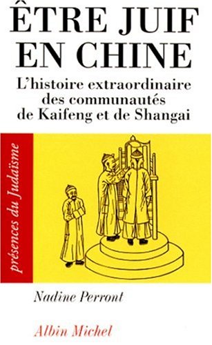 Être juif en Chine: L'histoire extraordinaire des communautés de ...