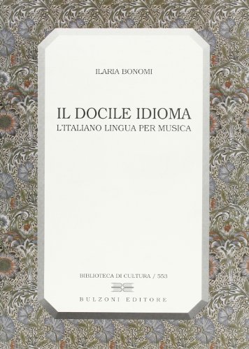 Il docile idioma: L'italiano lingua per musica : la diffusione dell ...