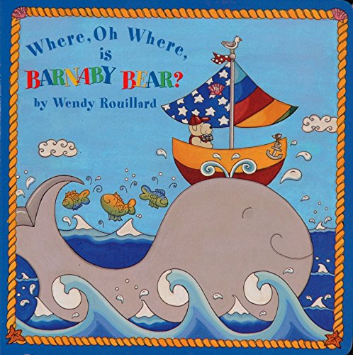 Where, Oh Where, is Barnaby Bear by Wendy Rouillard | Goodreads