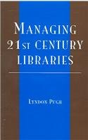 Managing 21st Century Libraries by Lyndon Pugh | Goodreads