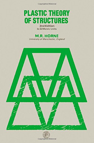 Plastic theory of structures by M.R. Horne | Goodreads