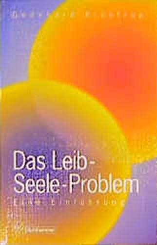 Das Leib-Seele-Problem: Eine Einführung by Godehard Brüntrup | Goodreads
