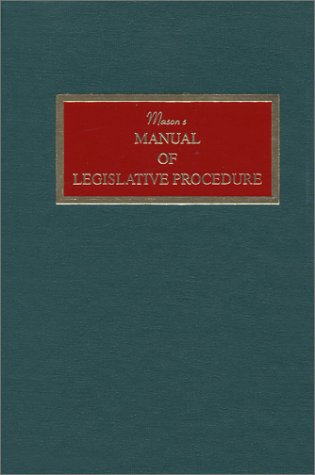 Mason's Manual of Legislative Procedure by Paul Mason | Goodreads