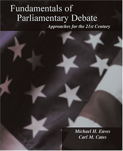 FUNDAMENTALS OF PARLIAMENTARY DEBATE: APPROACHES FOR THE 21ST CENTURY ...