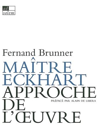 Maître Eckhart. Approche de l'oeuvre by Fernand Brunner | Goodreads