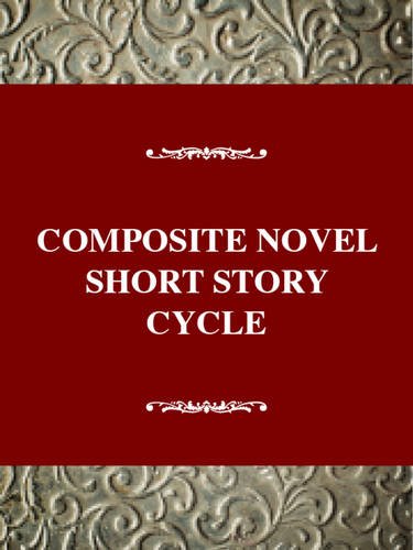 The Composite Novel: The Short Story Cycle in Transition by Margaret ...