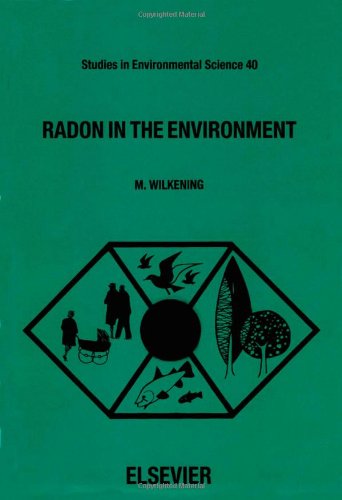 Radon in the Environment (Volume 40) by M. Wilkening | Goodreads
