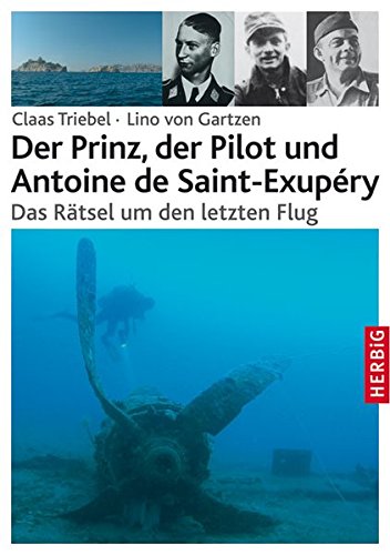 Der Prinz, der Pilot und Antoine de Saint-Exupéry by Lino von Gartzen | Goodreads