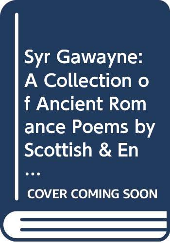Syr Gawayne; A Collection of Ancient Romance Poems by Scotish and ...