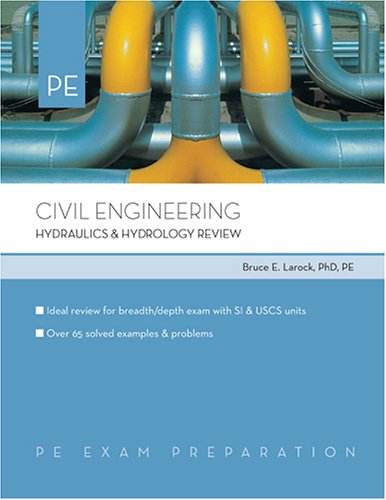 Civil Engineering: Hydraulics & Hydrology Review by Bruce Larock ...