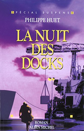 La Nuit des docks by Philippe Huet | Goodreads