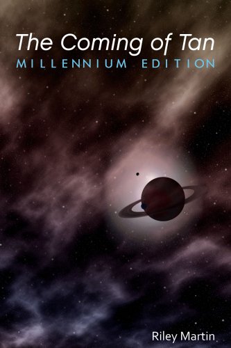 The Coming Of Tan Millennium Edition by Riley L. Martin | Goodreads