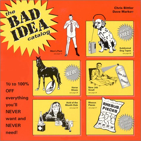 The Bad Idea Catalog by Chris Bittler | Goodreads