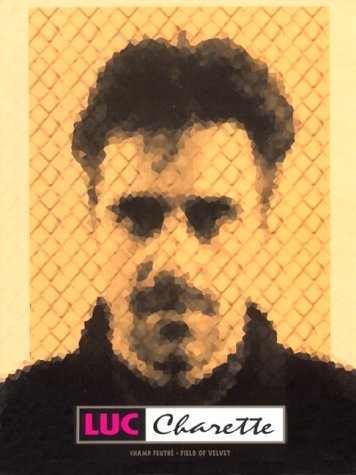 Luc Charette: Field of Velvet by Terry Graff | Goodreads