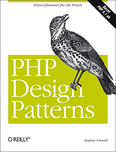 Php Design Patterns: [Entwurfsmuster Für Die Praxis ; Deckt Php 5.1 Ab ...