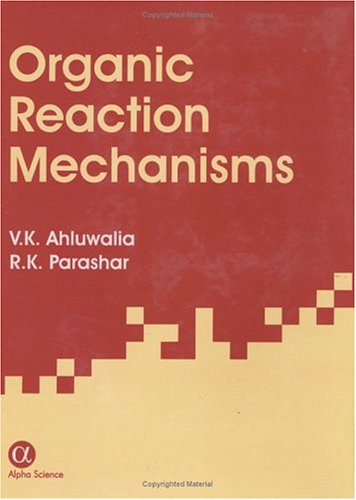 Organic Reaction Mechanisms, Third Edition by V.K. Ahluwalia | Goodreads