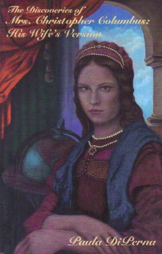 The Discoveries of Mrs. Christopher Columbus: His Wife's Version by ...