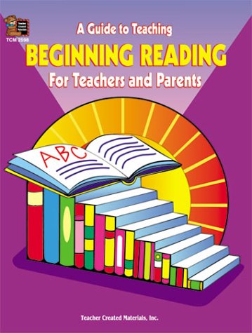 A Guide to Teaching Beginning Reading for Teachers and Parents by Karol ...