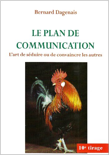 LE PLAN DE COMMUNICATION by Bernard Dagenais | Goodreads