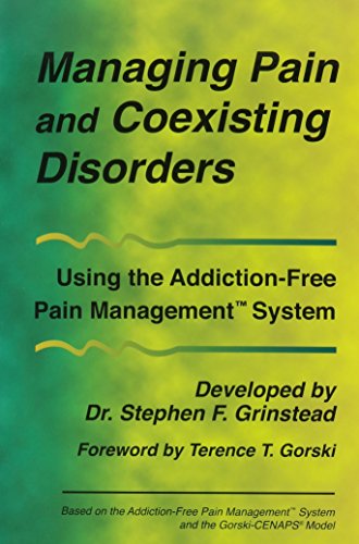 Managing Pain and Coexisting Disorders , Using the Addiction-Free Pain ...