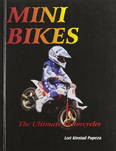 Mini Bikes (Ultimate Motorcycles) by Lori Kinstad Pupeza | Goodreads