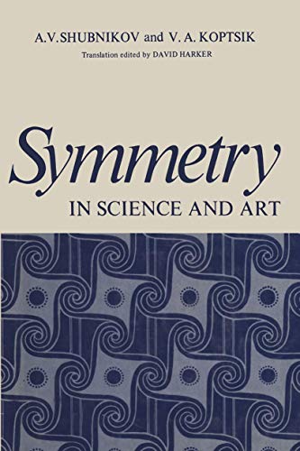 Symmetry in Science and Art by A.V. Shubnikov | Goodreads