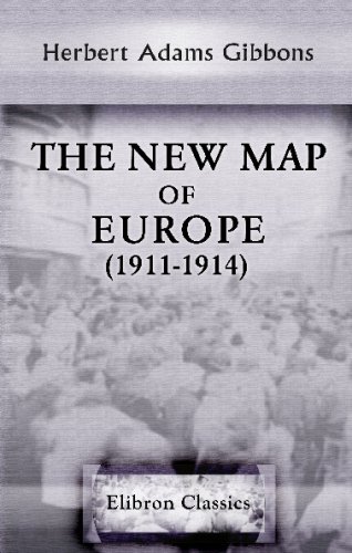 The New Map of Europe (1911-1914) by Herbert Adams Gibbons | Goodreads