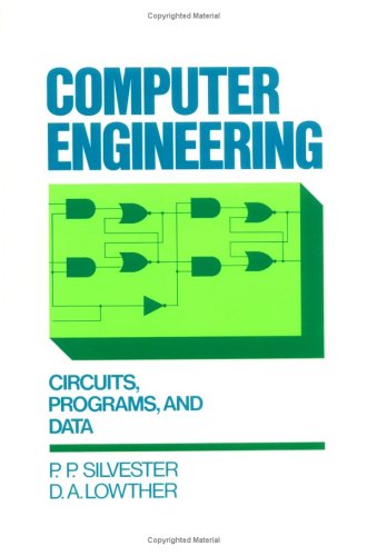 Computer Engineering: Circuits, Programs, and Data by Peter P ...