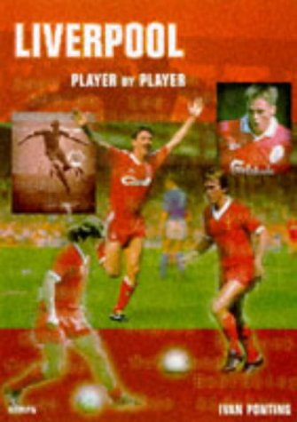 Liverpool Player-by-player by Ivan Ponting | Goodreads