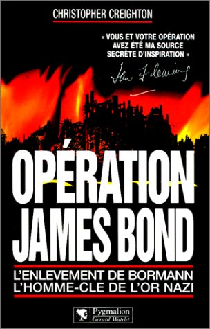 Operation james bond: L'ENLEVEMENT DE BORMANN, L'HOMME-CLE DE L'OR NAZI ...
