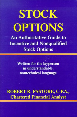 STOCK OPTIONS: An Authoritative Guide to Incentive and Nonqualified ...