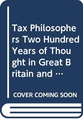 Tax Philosophers Two Hundred Years of Thought in Great Britain and the ...