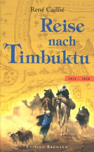 Reise nach Timbuktu 1824 - 1828 by René Caillié | Goodreads