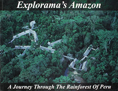 Explorama's Amazon - A Journey Through The Rainforest Of Peru by James ...